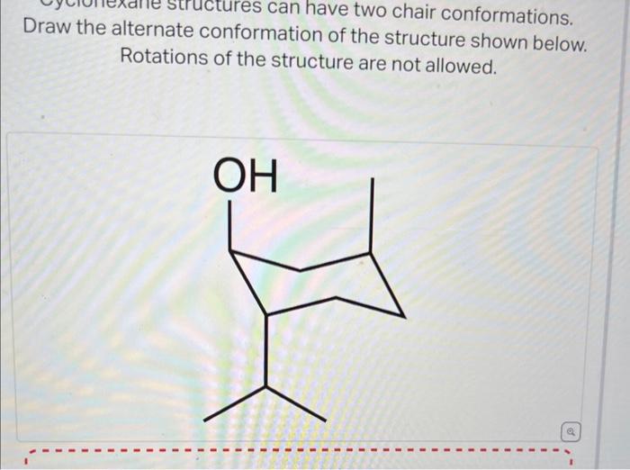 Solved can have two chair conformations. Draw the alternate | Chegg.com