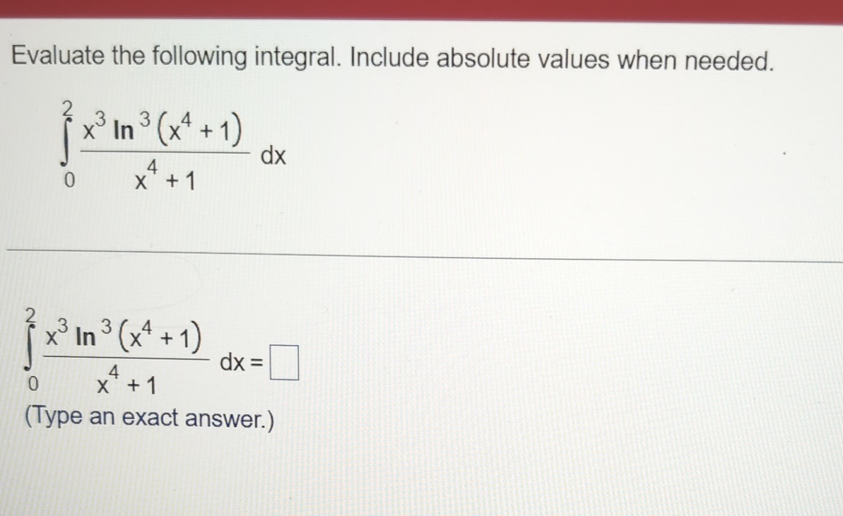 Solved Evaluate the following integral. Include absolute | Chegg.com