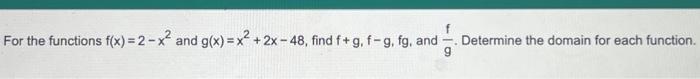 Solved For the functions f(x)=2−x2 and g(x)=x2+2x−48, find | Chegg.com