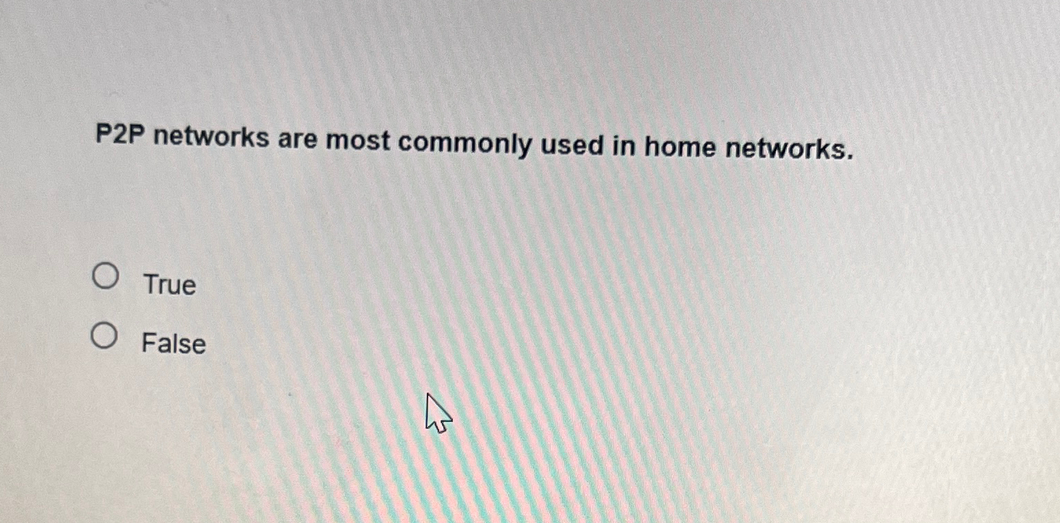 Solved P2P networks are most commonly used in home | Chegg.com