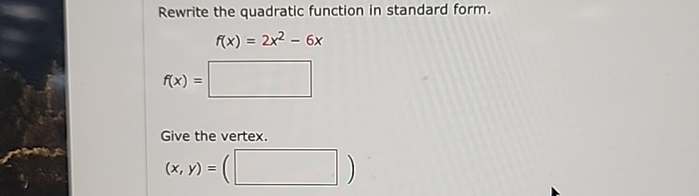 Solved Rewrite the quadratic function in standard | Chegg.com