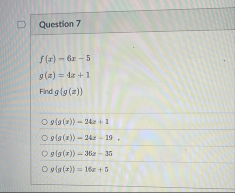 Solved Question 7f(x)=6x-5g(x)=4x 1Find | Chegg.com