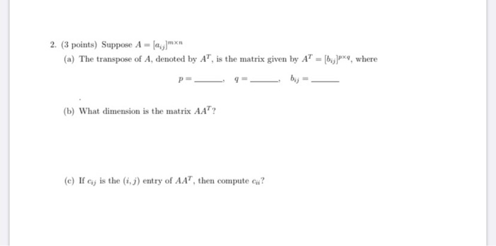 Solved 2. (3 points) Suppose A - (0,3) (a) The transpose of | Chegg.com