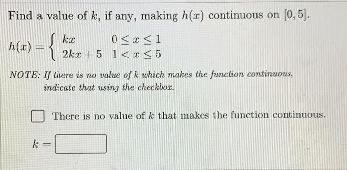 Solved Find a value of k, if any, making h(x) continuous on | Chegg.com