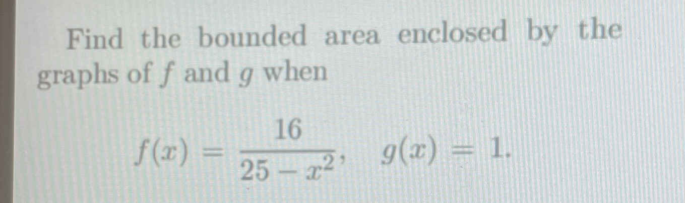 Solved Find the bounded area enclosed by the graphs of f | Chegg.com