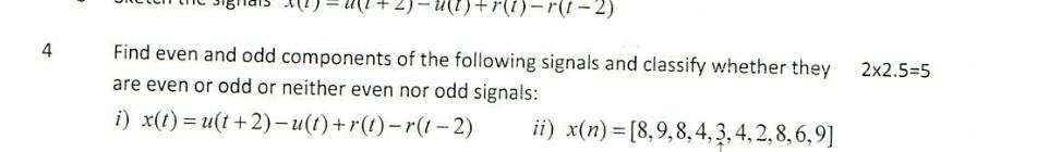 Solved Find even and odd components of the following signals | Chegg.com