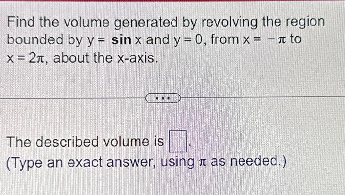 Solved Find the volume generated by revolving the region | Chegg.com