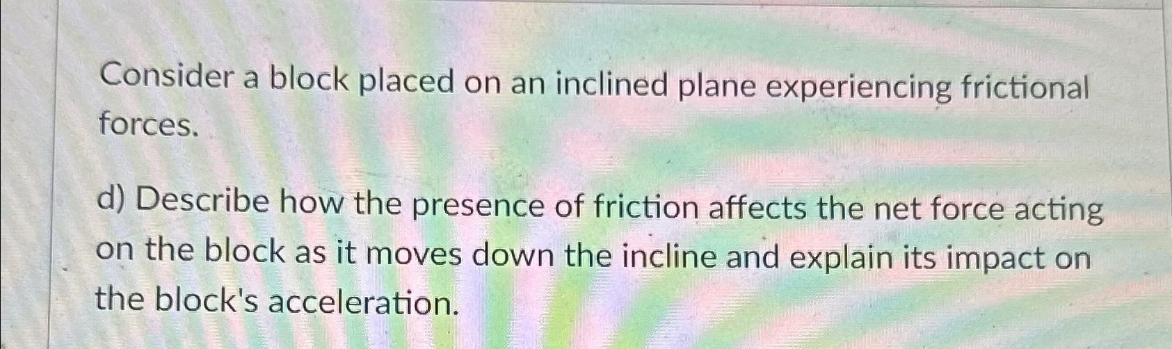 Solved Consider a block placed on an inclined plane | Chegg.com