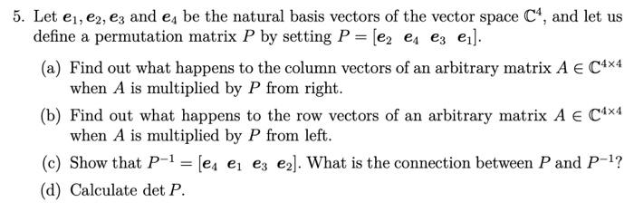Solved 5. Let e1,e2,e3 and e4 be the natural basis vectors | Chegg.com