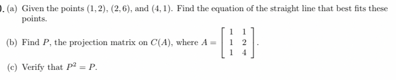 Solved (a) Given the points (1,2),(2,6), and (4,1). Find the | Chegg.com