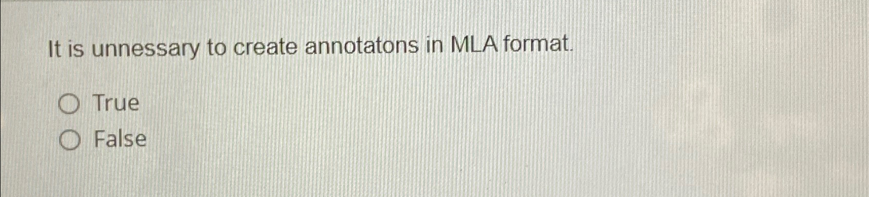 It is unnessary to create annotatons in MLA | Chegg.com