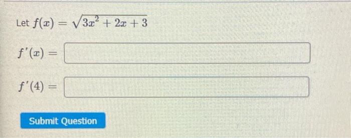 Solved Let f(x)=3x2+2x+3 f′(x)= f′(4)= | Chegg.com