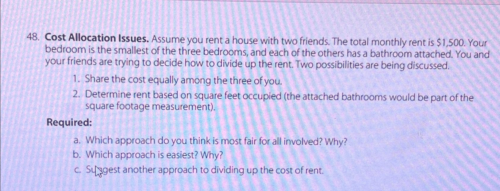 Solved Cost Allocation Issues. Assume you rent a house with | Chegg.com