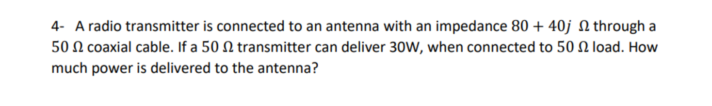 Solved 4- ﻿A radio transmitter is ﻿connected to an ﻿antenna | Chegg.com