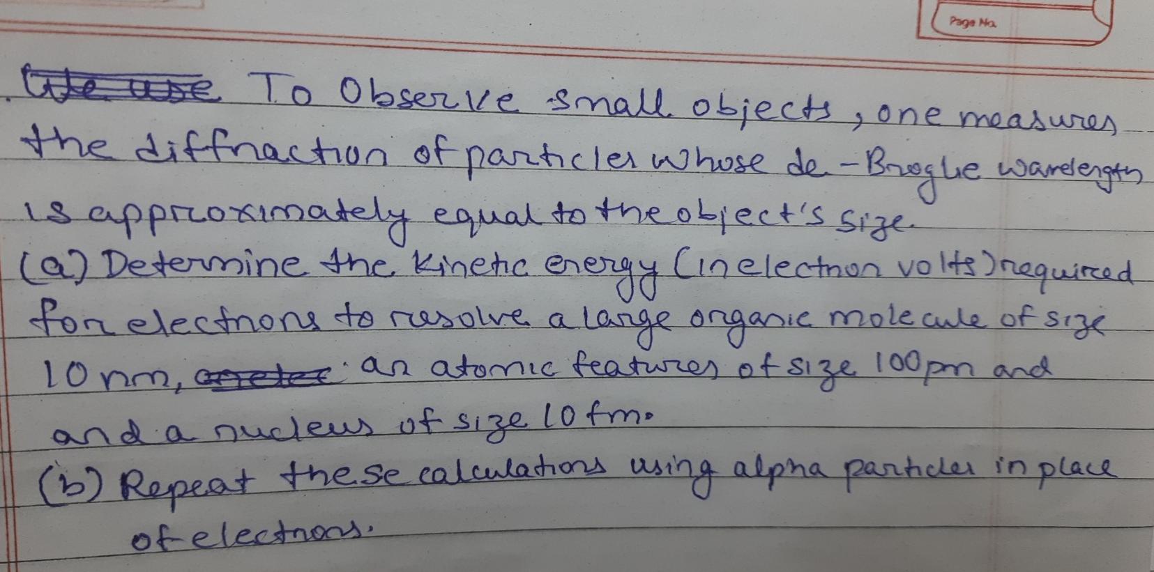 Solved Page No we use To Observe snall objects, one measures | Chegg.com