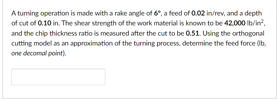 Solved A turning operation is made with a rake angle of 6°, | Chegg.com