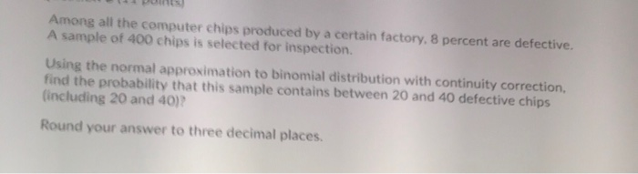 Solved Among all the computer chips produced by a certain | Chegg.com