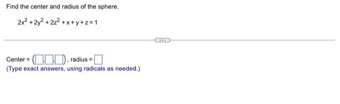 [Solved]: Find the center and radius of the sphere. 2x2+2y2