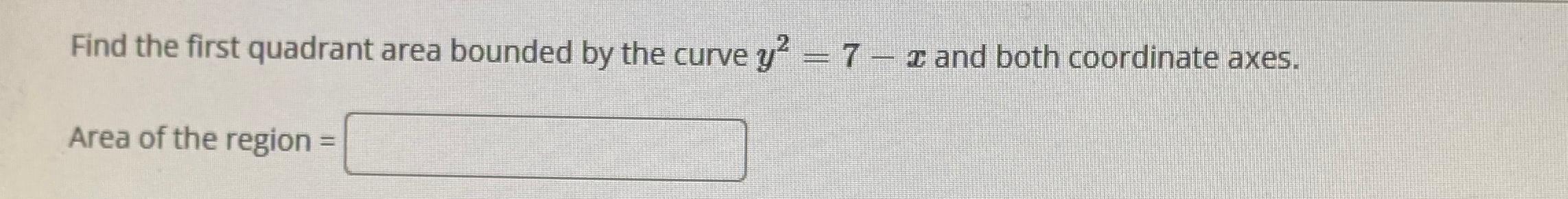 Solved Find the first quadrant area bounded by the curve | Chegg.com