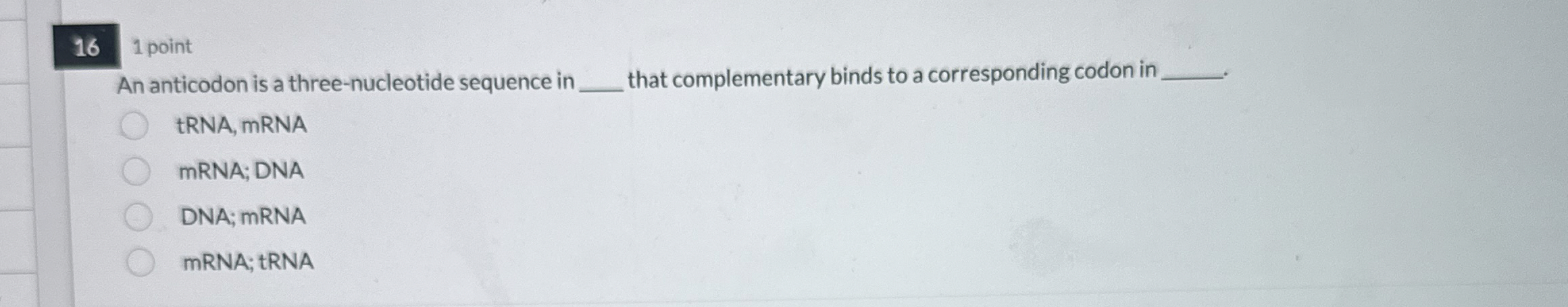 Solved 161 ﻿pointAn anticodon is a three-nucleotide sequence | Chegg.com