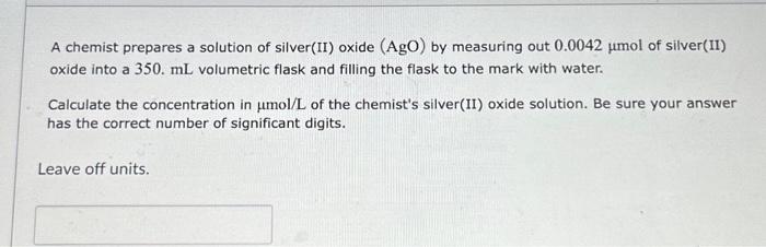 Solved A chemist prepares a solution of silver(II) oxide ( | Chegg.com