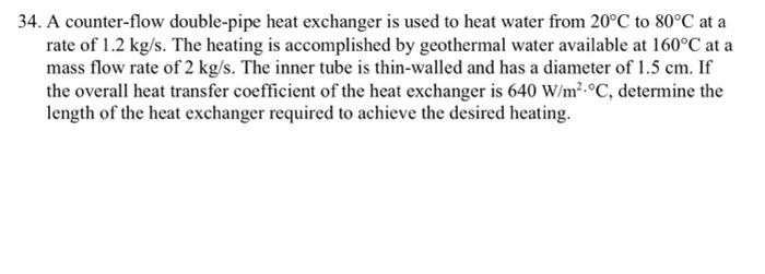 Solved 34. A counter-flow double-pipe heat exchanger is used | Chegg.com