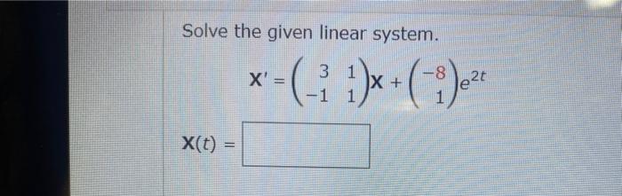 Solved Solve the given linear system. X′=(−2−254)XSolve the | Chegg.com