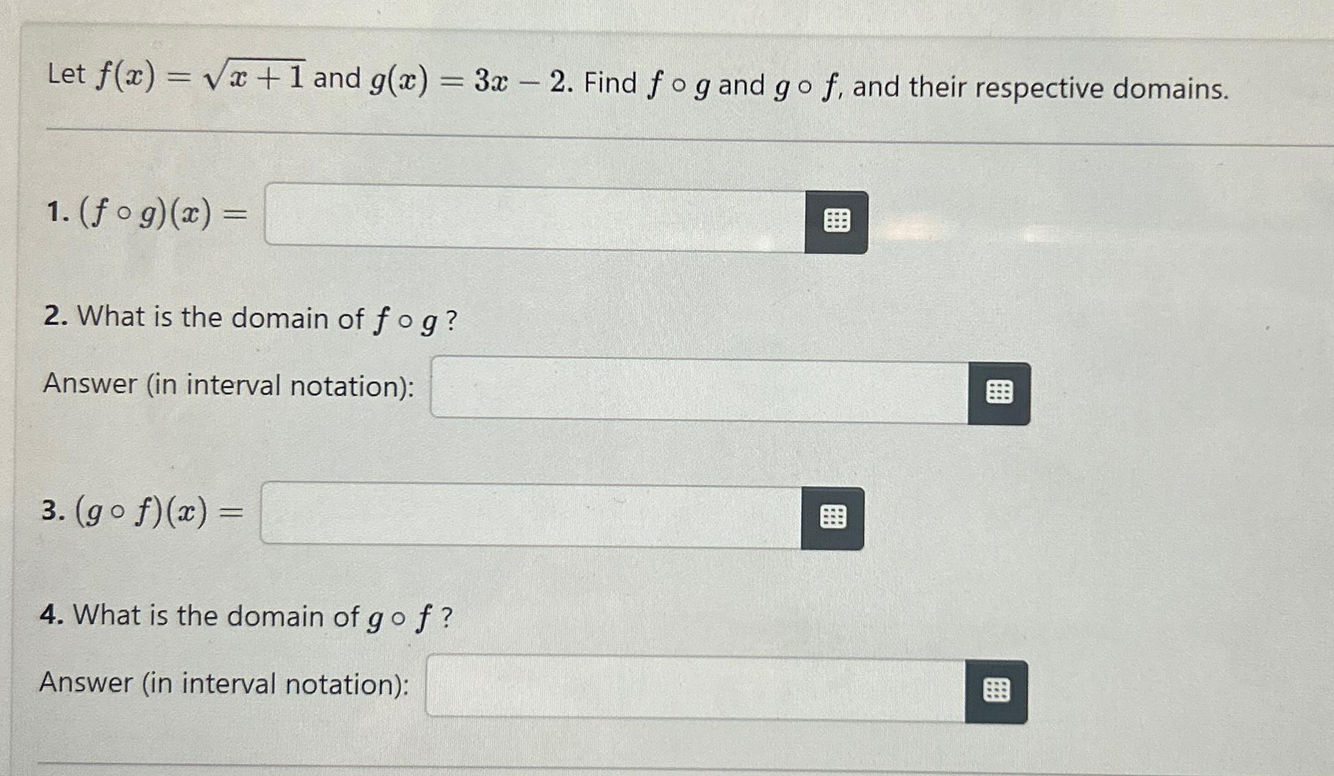 Solved Let f(x)=x+12 ﻿and g(x)=3x-2. ﻿Find f@g ﻿and g@f, | Chegg.com