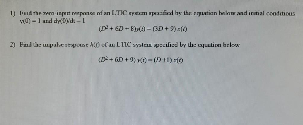Solved 1) Find the zero-input response of an LTIC system | Chegg.com