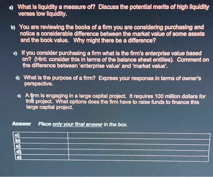 Solved a) What is liquidity a measure of? Discuss the | Chegg.com