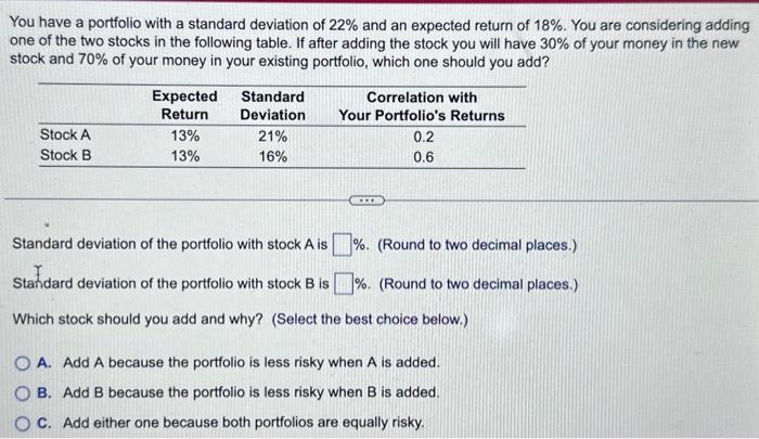 Solved You have a portfolio with a standard deviation of 22% | Chegg.com