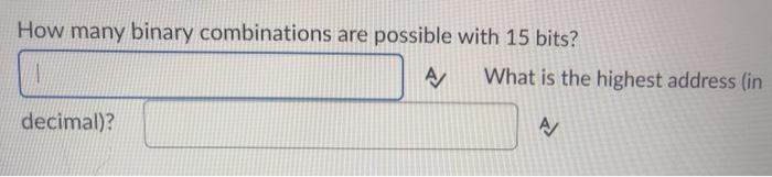 Solved How many binary combinations are possible with 15 | Chegg.com Solved How many binary combinations are possible with 15 | Chegg.com