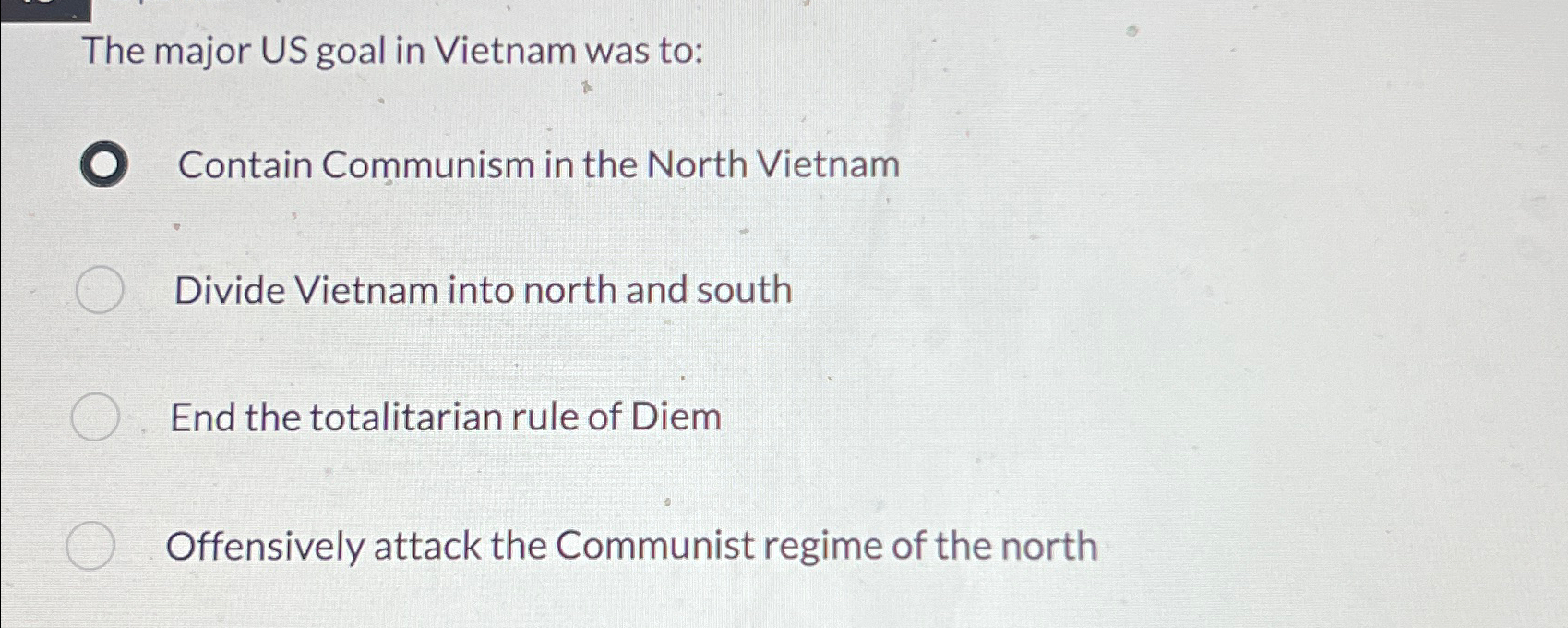 Solved The major US goal in Vietnam was to:Contain Communism | Chegg.com