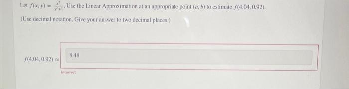 Solved Let f(x,y)=y2+1x2. Use the Linear Approximation at an | Chegg.com