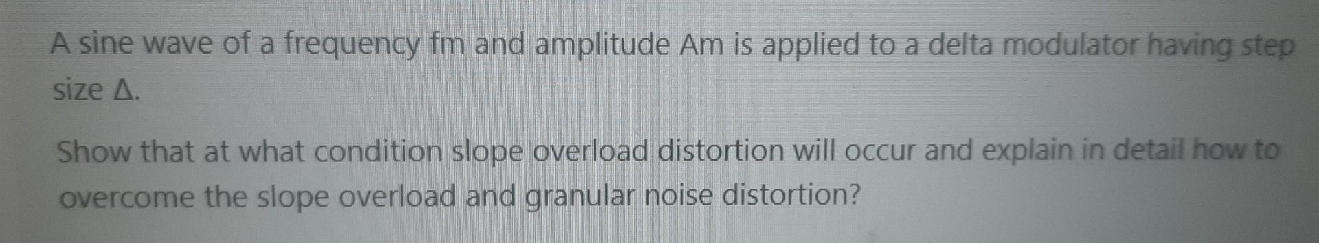 Solved a A sine wave of a frequency fm and amplitude Am is | Chegg.com
