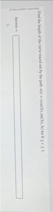 Solved Find the length of the curve traced out by the path | Chegg.com