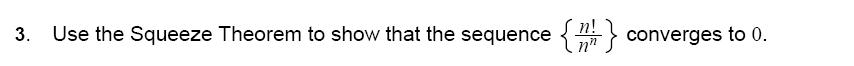Solved Use the Squeeze Theorem to show that the sequence | Chegg.com