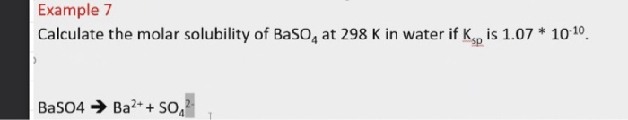 Solved Example 7 Calculate the molar solubility of Baso, at | Chegg.com