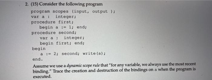 Solved 2. (15) Consider the following program program scopes | Chegg.com