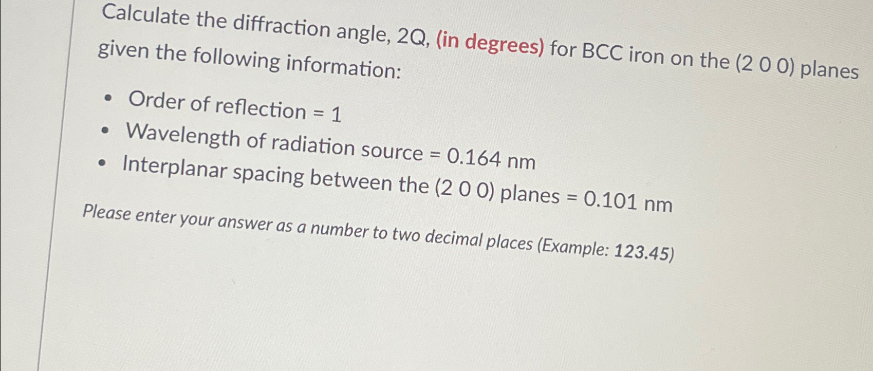 Solved Calculate the diffraction angle, 2Q, (in degrees) | Chegg.com