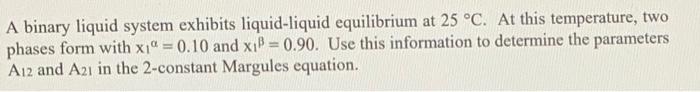 Solved A binary liquid system exhibits liquid-liquid | Chegg.com
