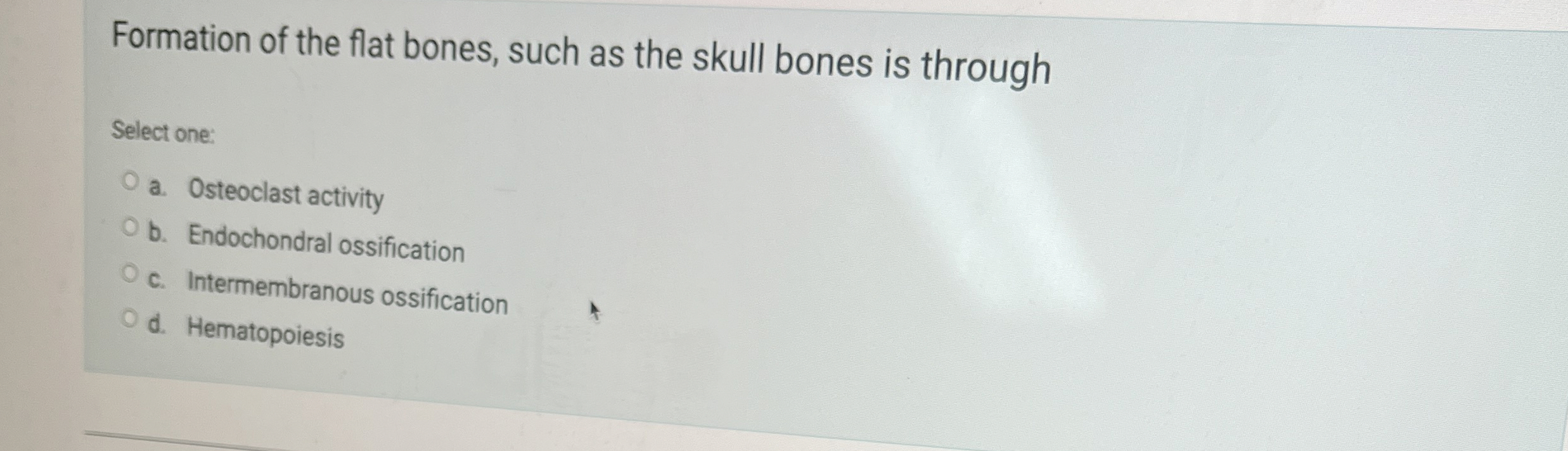 Solved Formation of the flat bones, such as the skull bones | Chegg.com