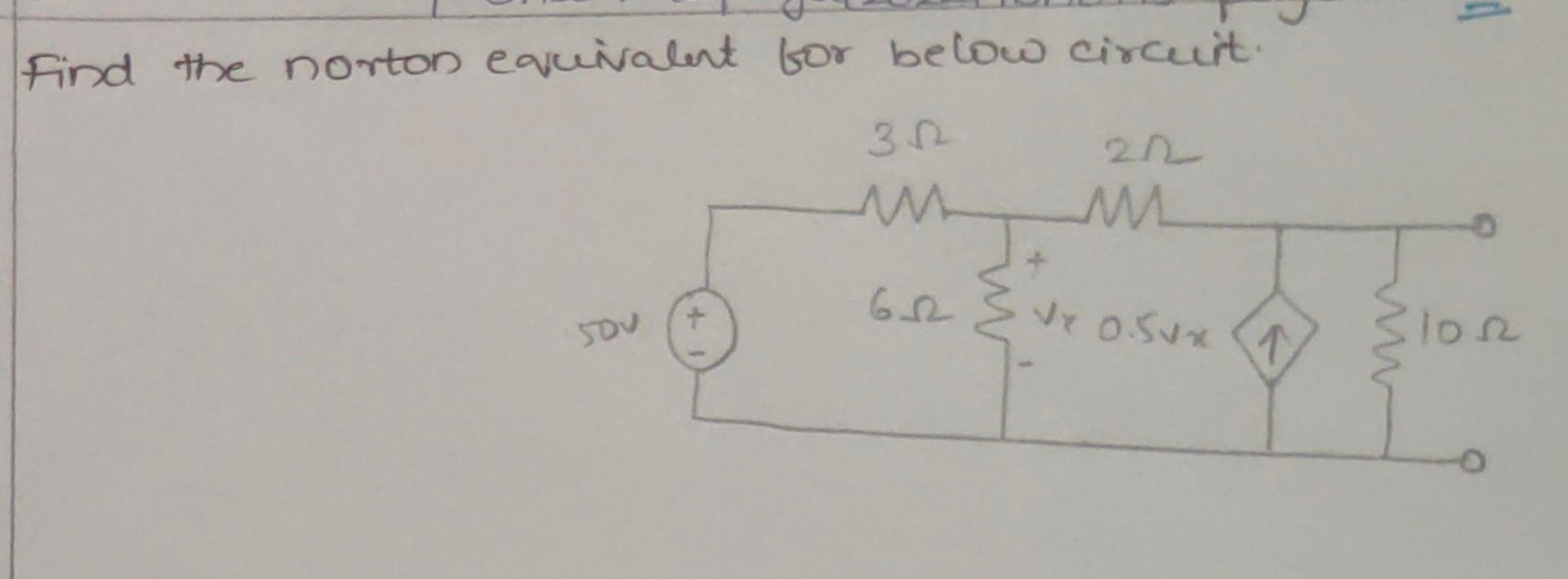 Solved Find the norton equivalent for below circuit. | Chegg.com