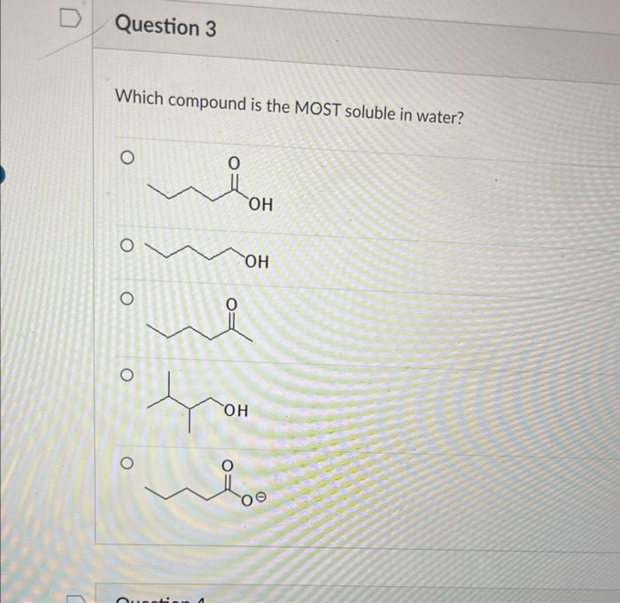 Solved Which compound is the MOST soluble in water? | Chegg.com