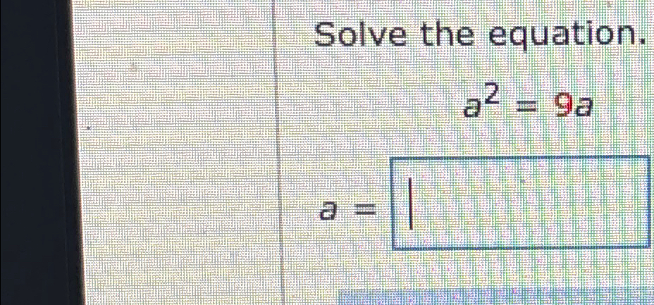 Solved Solve the equation.a2=9aa= | Chegg.com