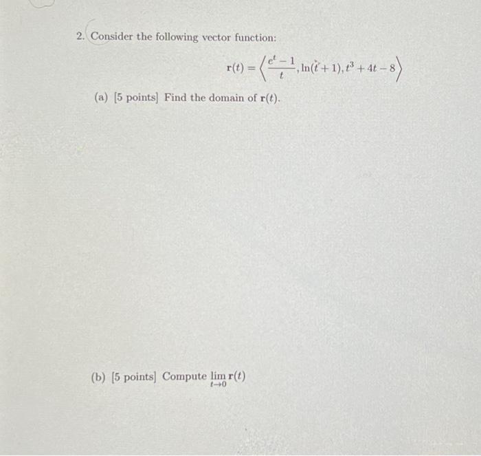 Solved 2. Consider the following vector function: | Chegg.com