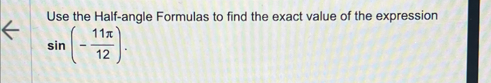Solved Use the Half-angle Formulas to find the exact value | Chegg.com