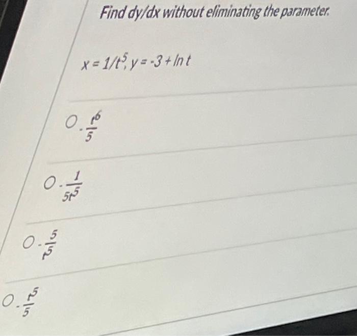 Solved Find dy/dx without eliminating the parameter. | Chegg.com
