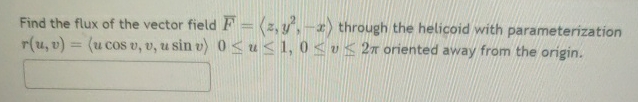 Solved Find the flux of the vector field | Chegg.com