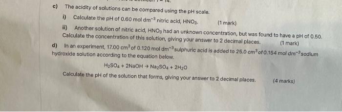 Solved c) The acidity of solutions can be compared using the | Chegg.com